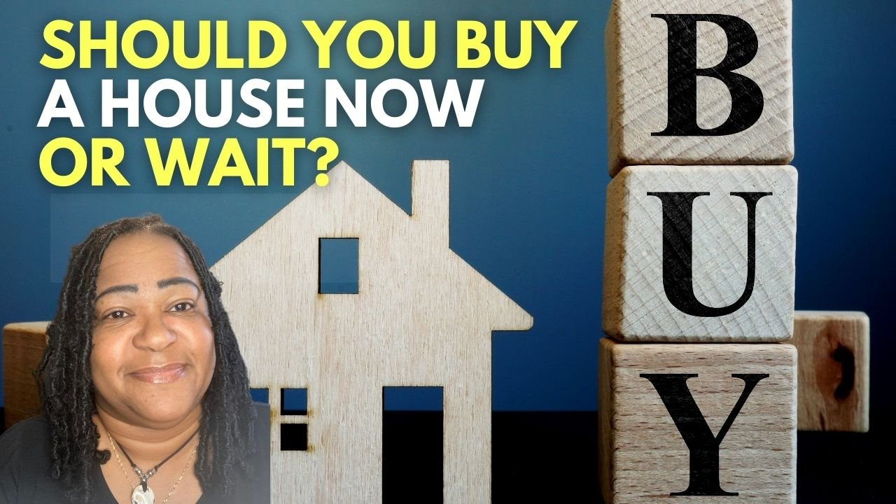Should You Buy a House Now Or Wait? Buying a House in 2022